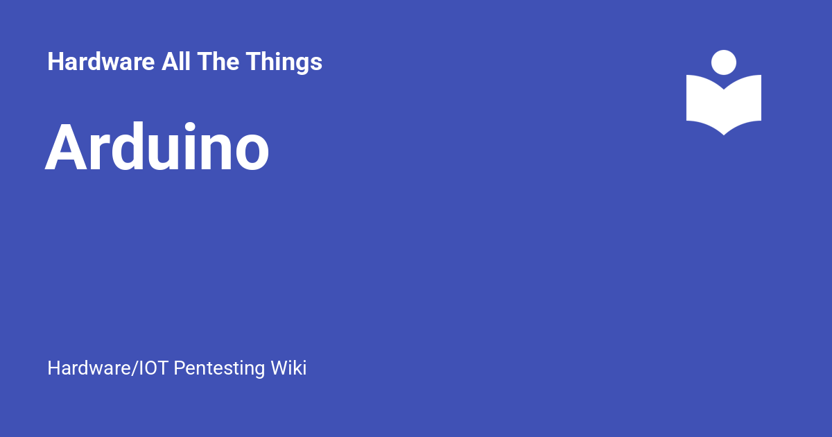 Arduino - Hardware All The Things Arduino - Hardware All The Things