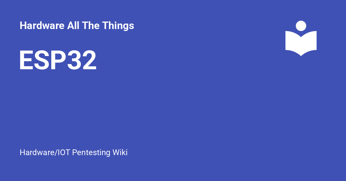 ESP32 - Hardware All The Things
