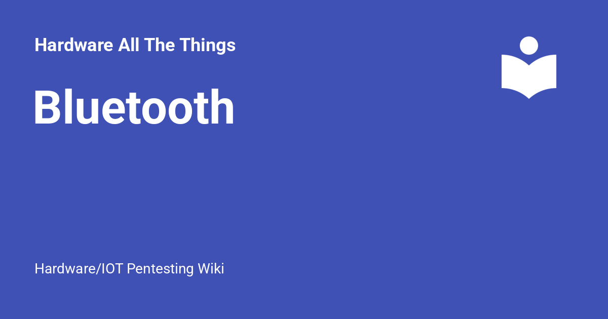 Bluetooth - Hardware All The Things