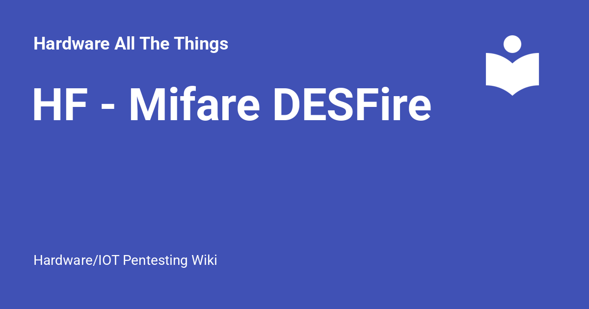 HF - Mifare DESFire - Hardware All The Things