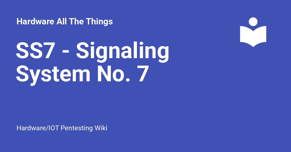 SS7 - Signaling System No. 7 - Hardware All The Things