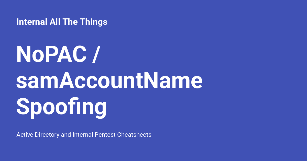NoPAC / samAccountName Spoofing - Internal All The Things