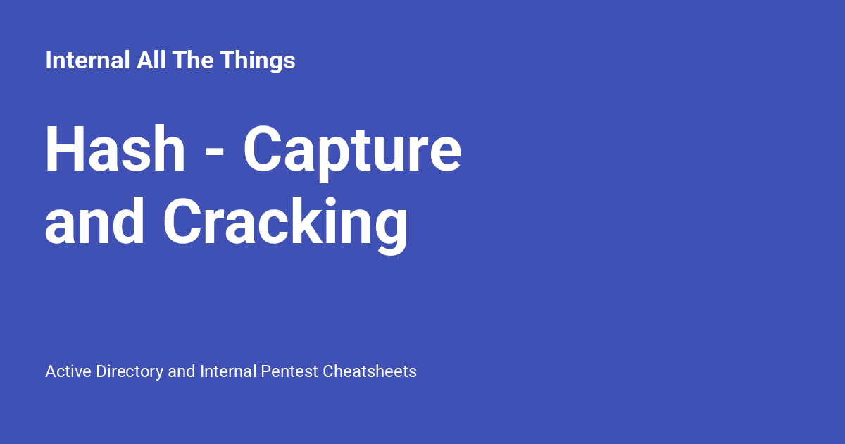 Hash - Capture and Cracking - Internal All The Things
