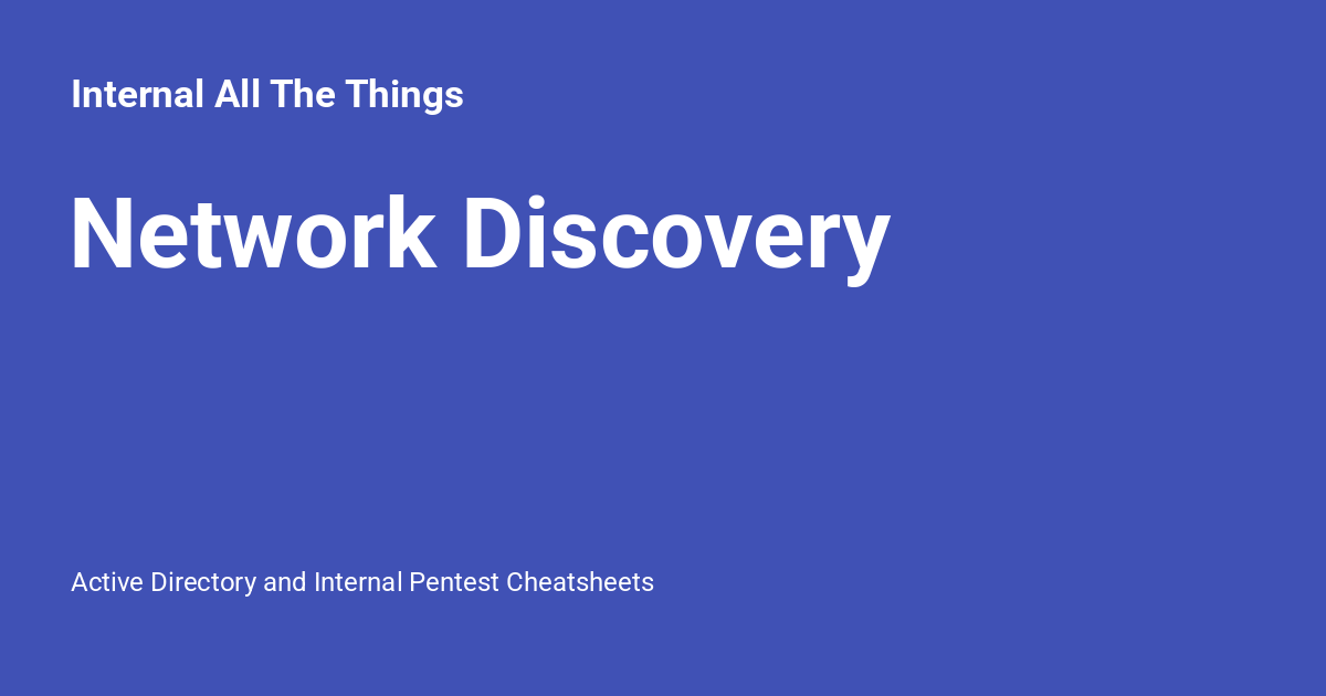 Network Discovery - Internal All The Things