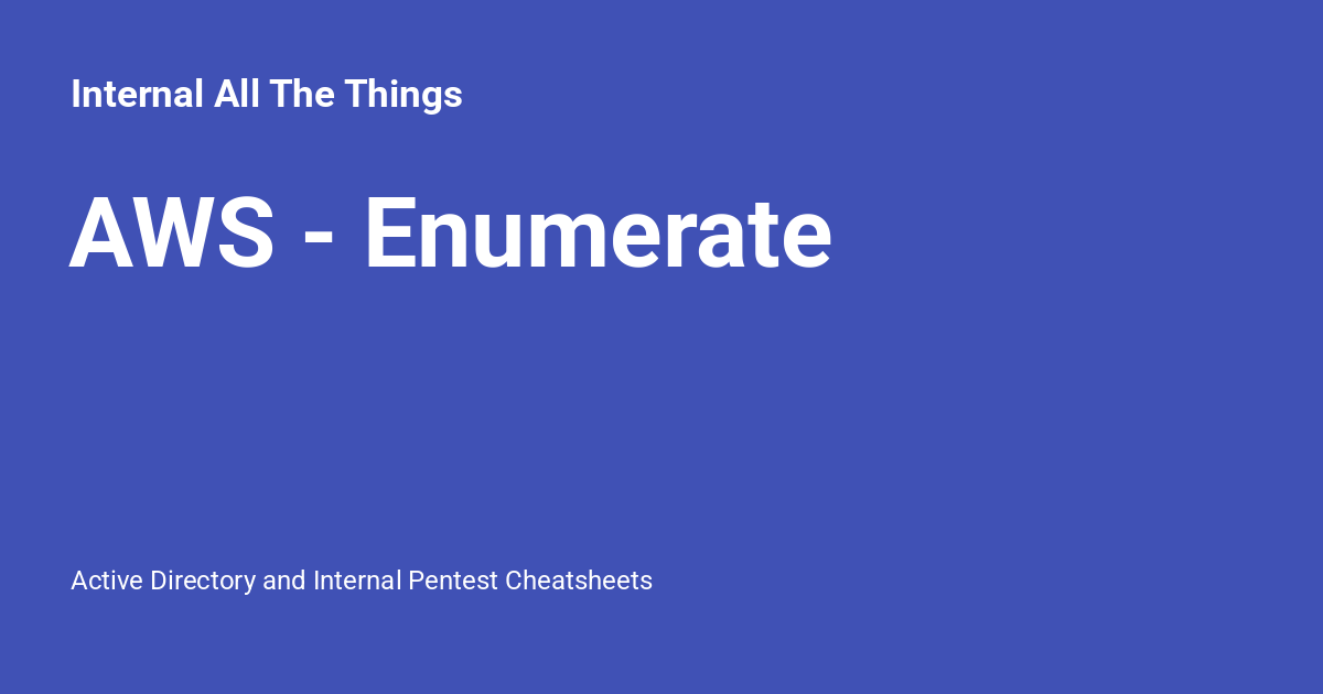 AWS - Enumerate - Internal All The Things