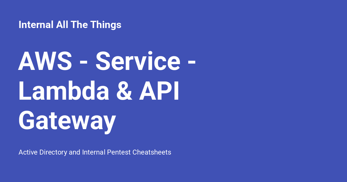 AWS - Service - Lambda & API Gateway - Internal All The Things