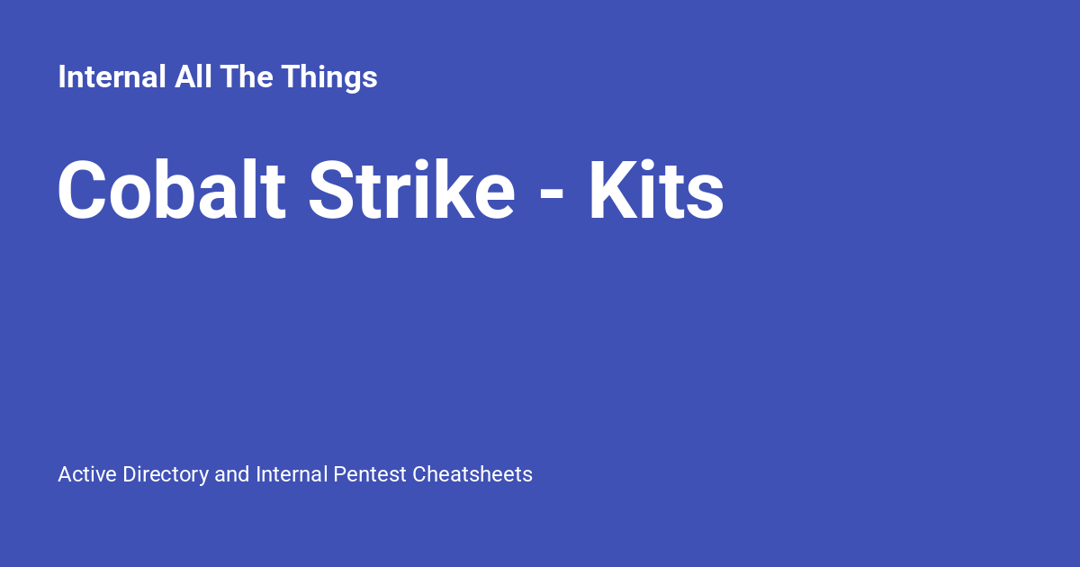 Cobalt Strike - Kits - Internal All The Things