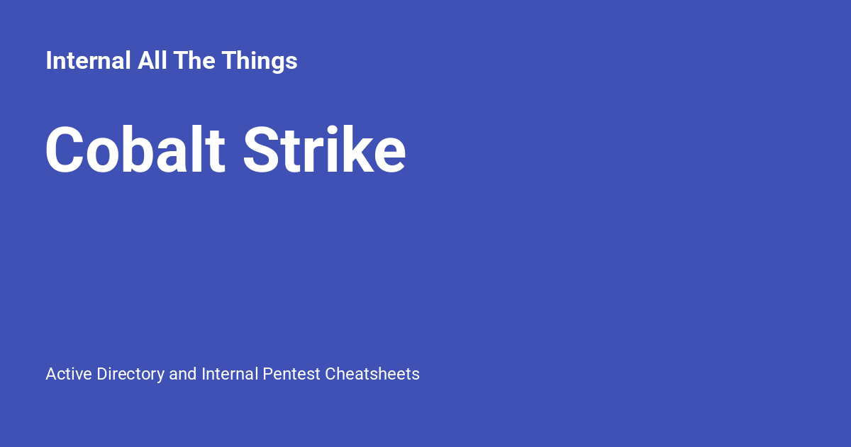 Cobalt Strike - Internal All The Things