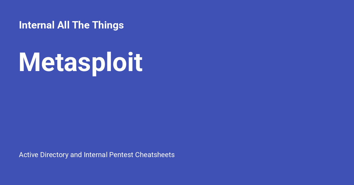 Metasploit - Internal All The Things