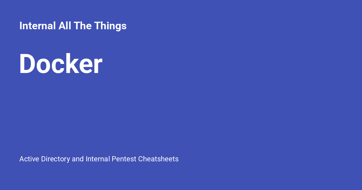 Docker - Internal All The Things