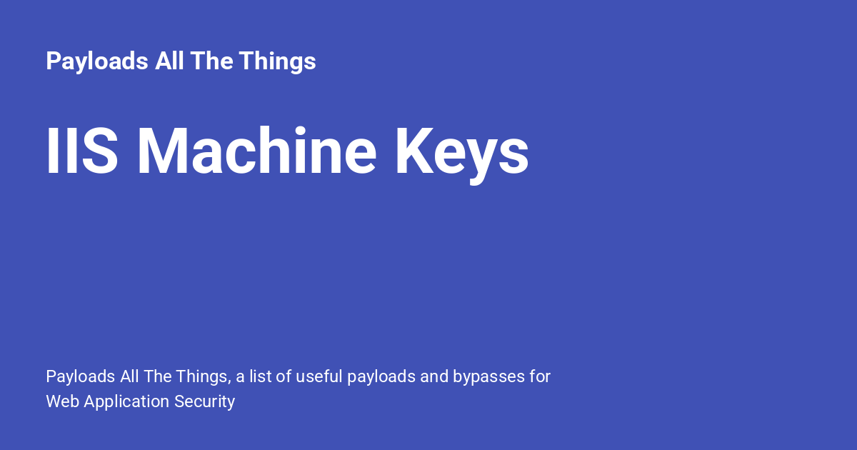 IIS Machine Keys - Payloads All The Things