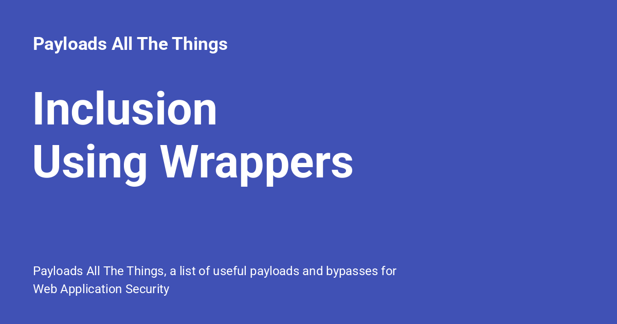 Inclusion Using Wrappers - Payloads All The Things