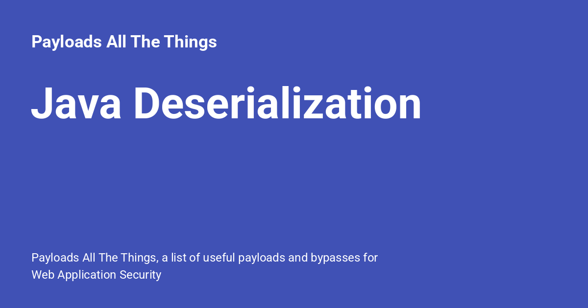 Java Deserialization - Payloads All The Things
