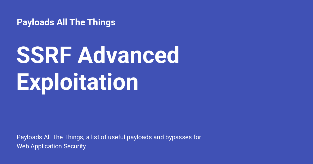 SSRF Advanced Exploitation - Payloads All The Things