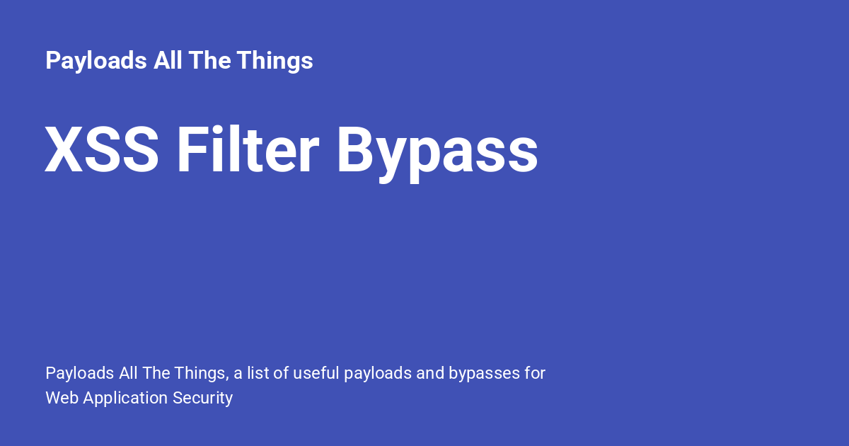 XSS Filter Bypass - Payloads All The Things