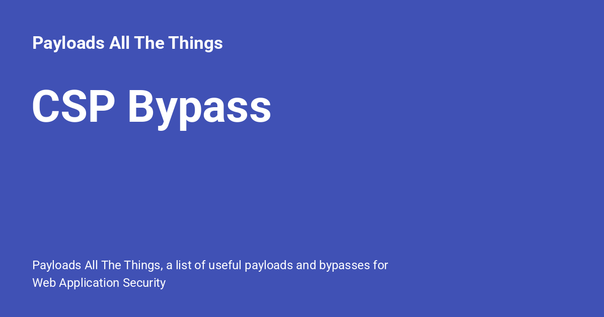 CSP Bypass - Payloads All The Things