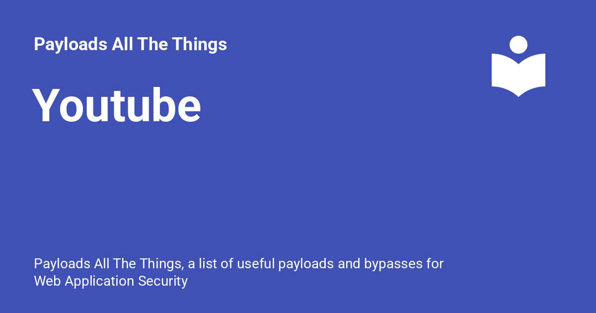 Youtube - Payloads All The Things Youtube - Payloads All The Things
